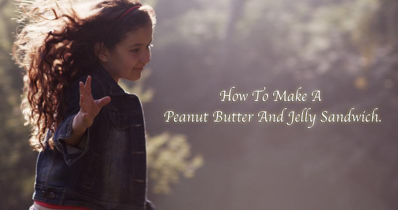 How To Make A Peanut Butter and Jelly Sandwich - FilmFreeway