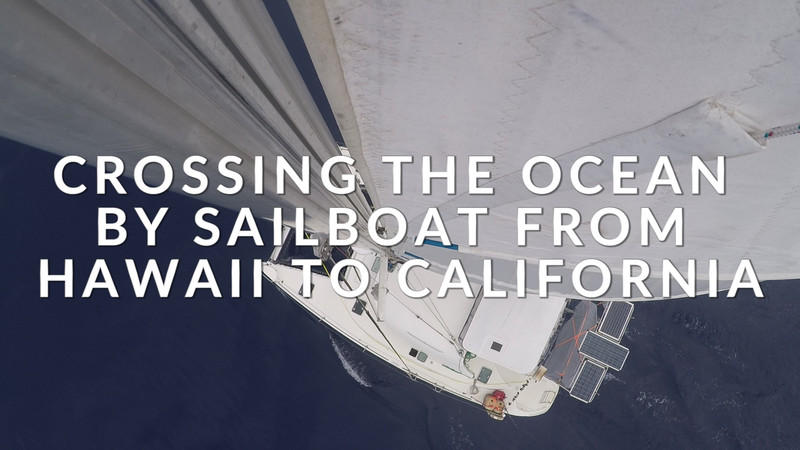Trans Pacific Crossing: Sailing From Hawaii to California - FilmFreeway
