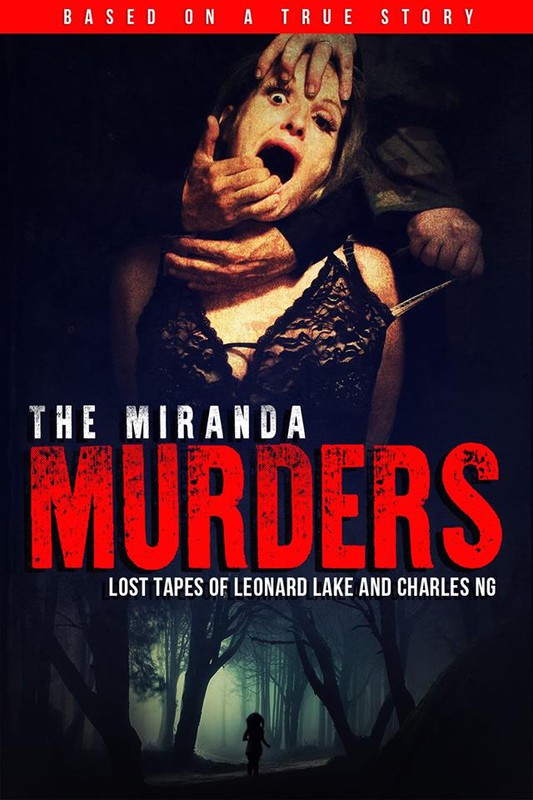 The Miranda Murders: Lost Tapes of Leonard Lake and Charles Ng ...