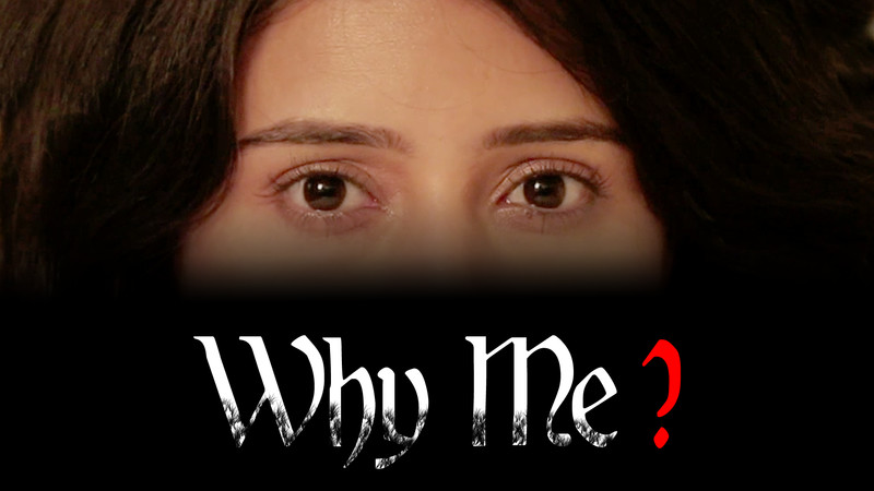 Why Me? - FilmFreeway