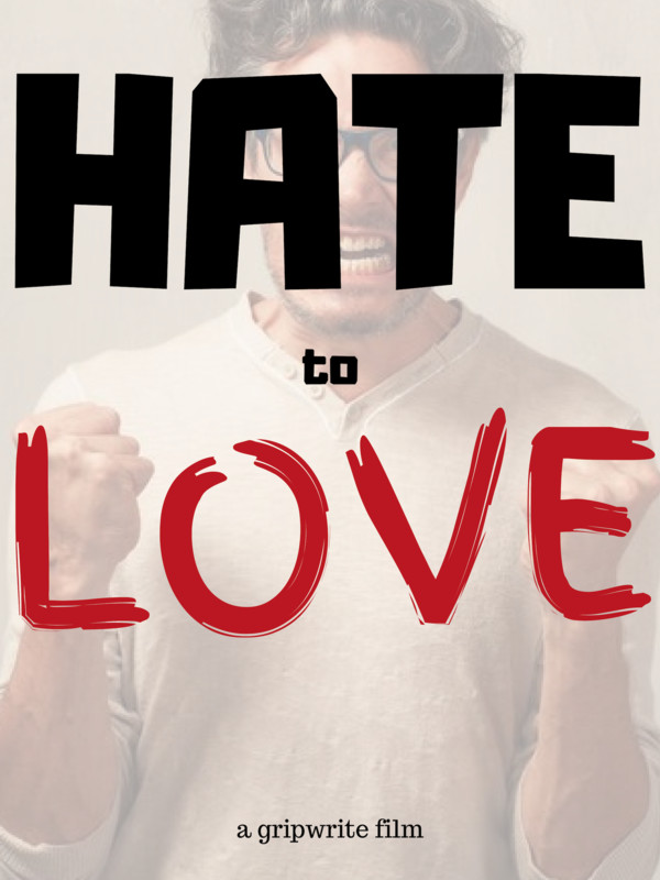 Hate to Love - FilmFreeway
