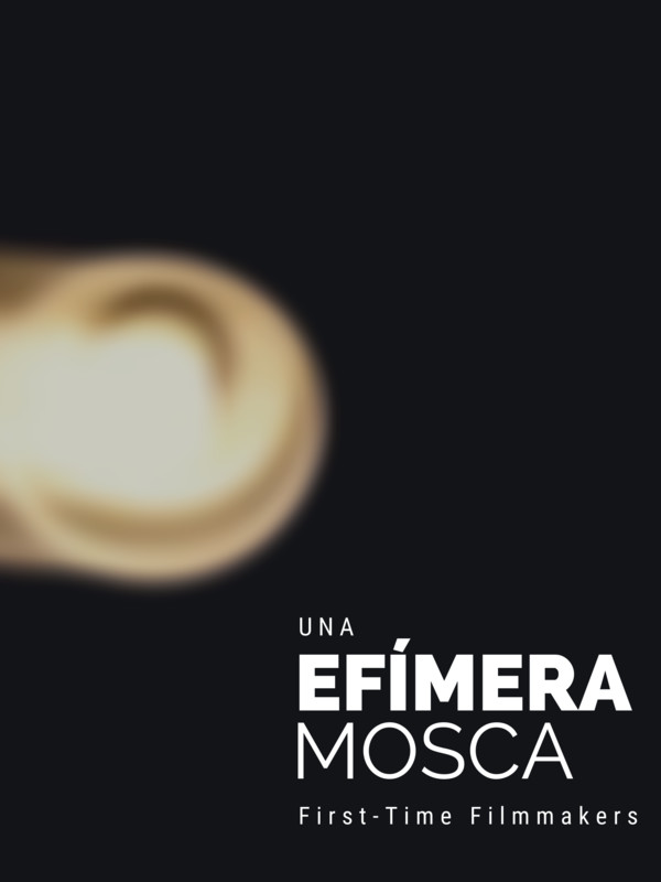 Una Efímera Mosca - FilmFreeway