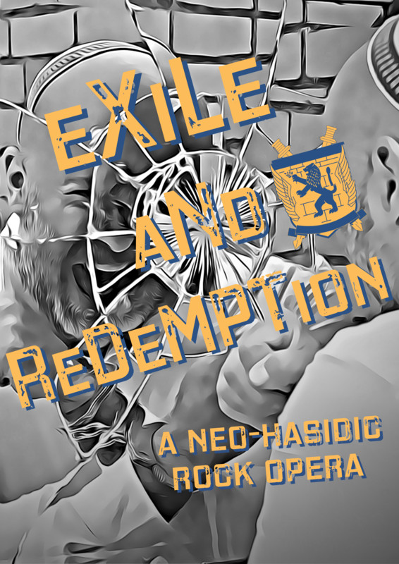 Exile And Redemption: A Neo-Hasidic Rock Opera - FilmFreeway