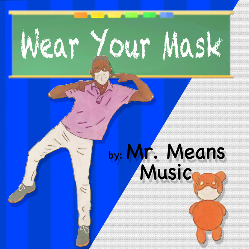 Wear Your Mask - with Mr. Means Music - FilmFreeway