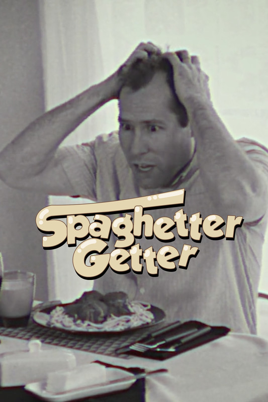 Spaghetter Getter - FilmFreeway