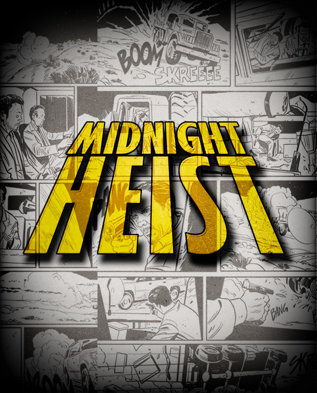 Midnight Heist - FilmFreeway