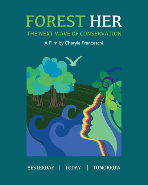 "Forest Her: The Next Wave of Conservation" - FilmFreeway