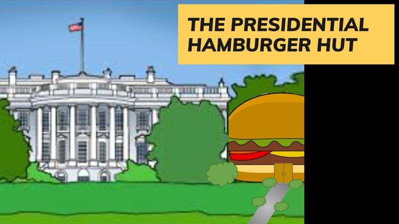 The Presidential Hamburger Hut - FilmFreeway
