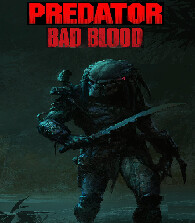 Predator: 'Bad Blood' - FilmFreeway