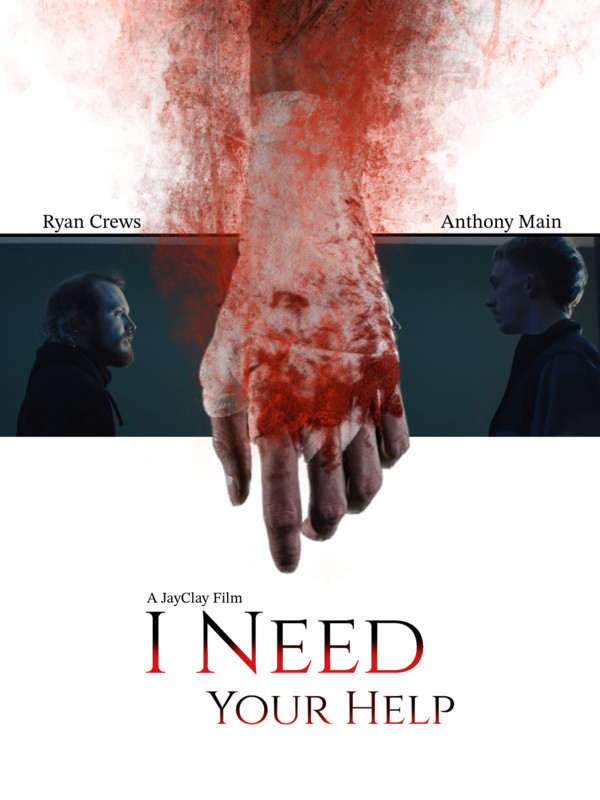 I Need Your Help - FilmFreeway