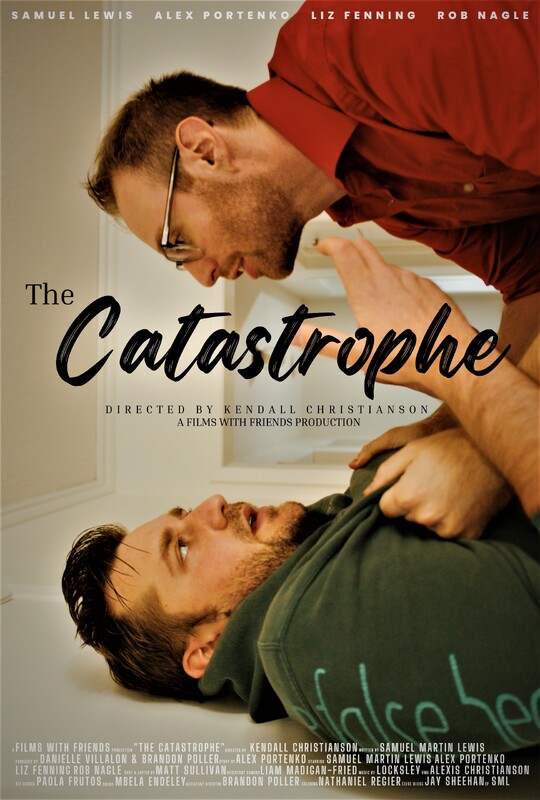 The Catastrophe - FilmFreeway