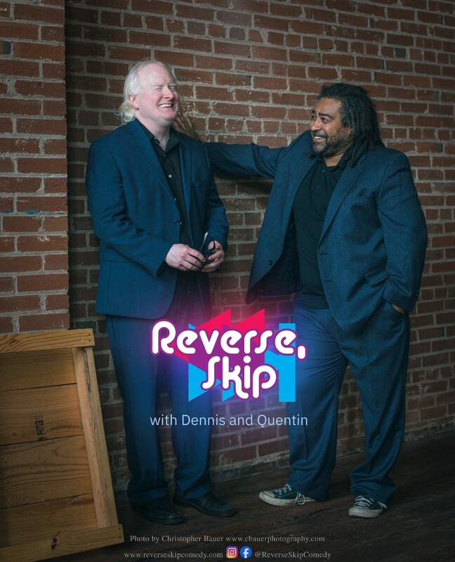 Reverse, Skip with Dennis & Quentin - FilmFreeway
