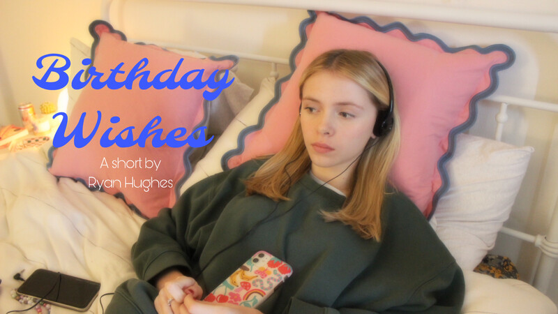 "Birthday Wishes" - FilmFreeway
