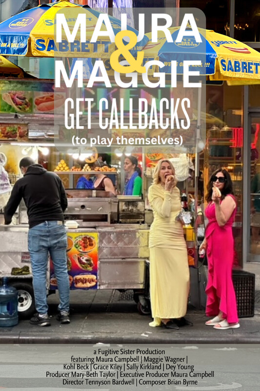 Maura & Maggie Get Callbacks (to play themselves) - FilmFreeway