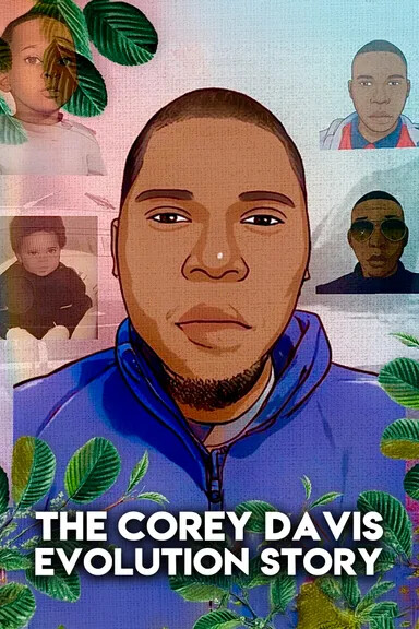 The Corey Davis Evolution Story - FilmFreeway