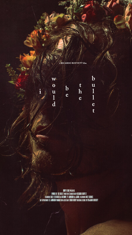 I Would Be The Bullet - FilmFreeway