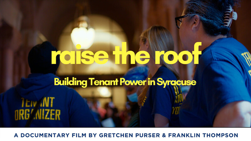 Raise the Roof: Building Tenant Power in Syracuse - FilmFreeway