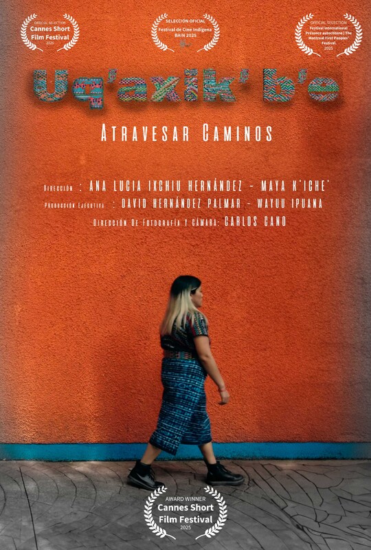 Uq'axik b'e (Crossing Paths) - FilmFreeway