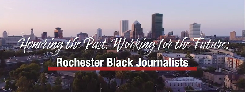 Honoring the Past, Working for the Future: Rochester Black Journalists ...