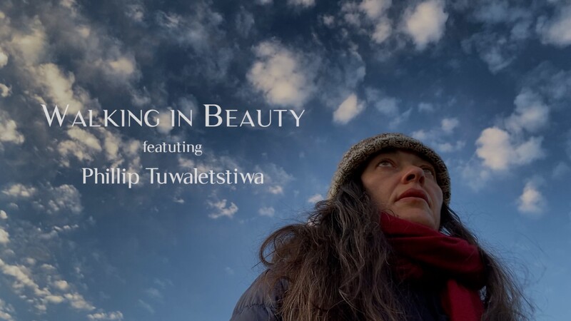 Walking in Beauty ~ Featuring Phillip Tuwaletstiwa - FilmFreeway