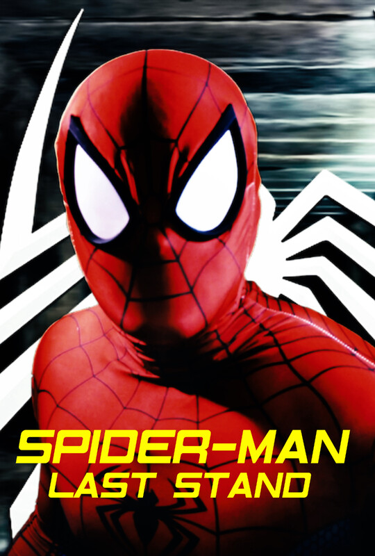 Spider-Man Last Stand | Fan Film - FilmFreeway