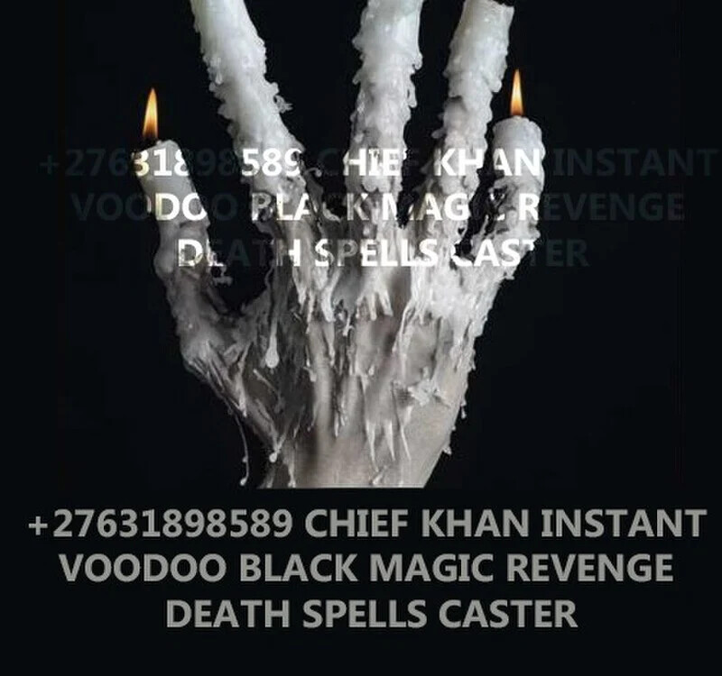 STRONGEST DEATH SPELLS. +27631898589 BEST SPELLS CASTER IN USA,UK ...