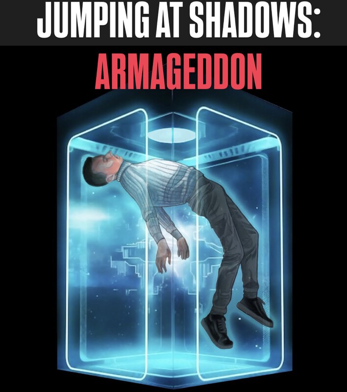 JUMPING AT SHADOWS: ARMAGEDDON - FilmFreeway