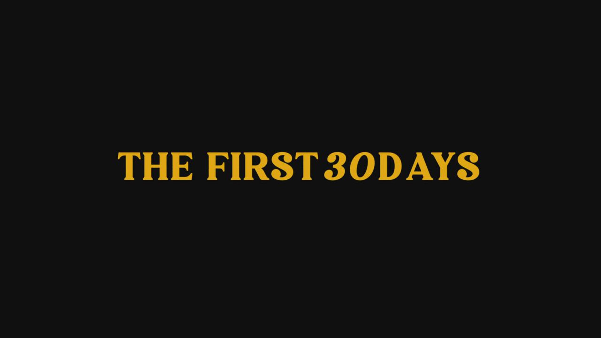 The First 30 Days - FilmFreeway