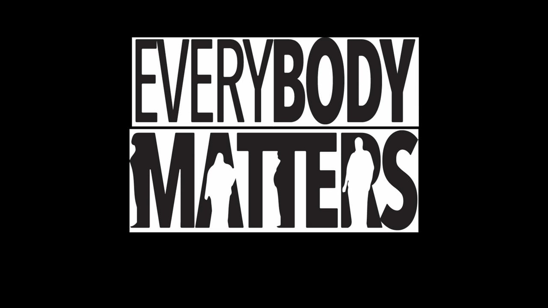 EveryBody Matters - FilmFreeway