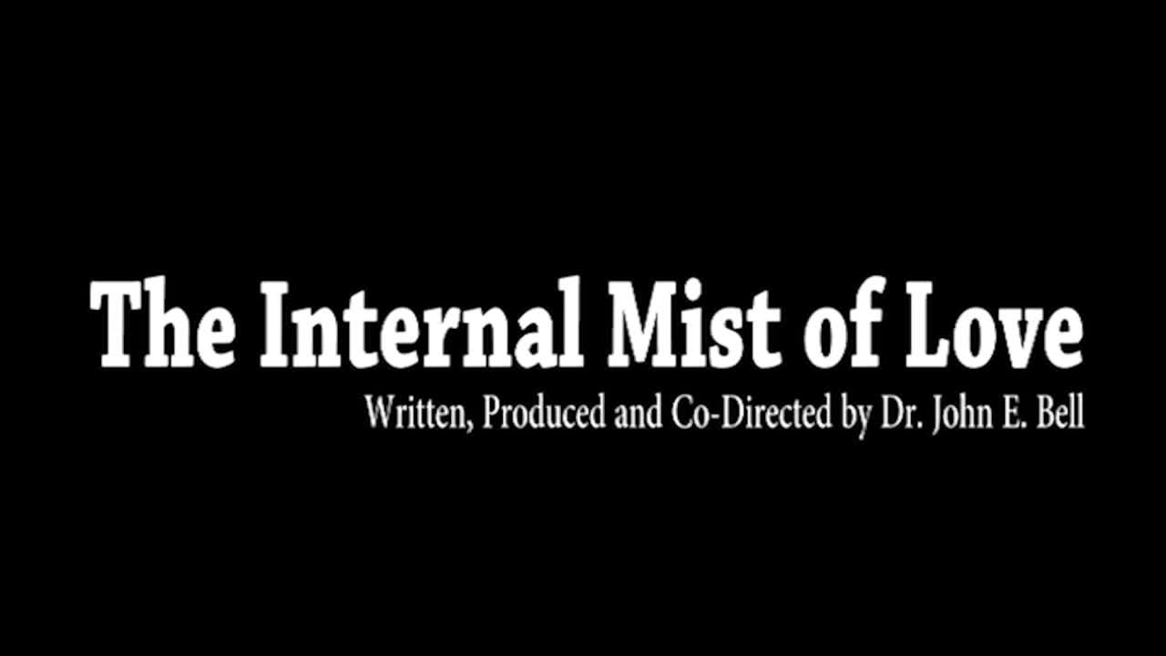 The Internal Mist of love - FilmFreeway