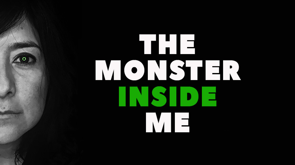 The Monster Inside Me - FilmFreeway