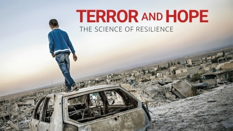 TERROR AND HOPE, The Science of Resilience - FilmFreeway