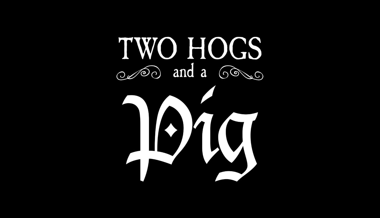 Two Hogs and a Pig - FilmFreeway