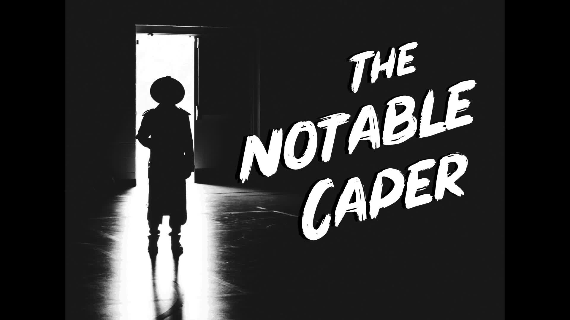The Notable Caper - FilmFreeway
