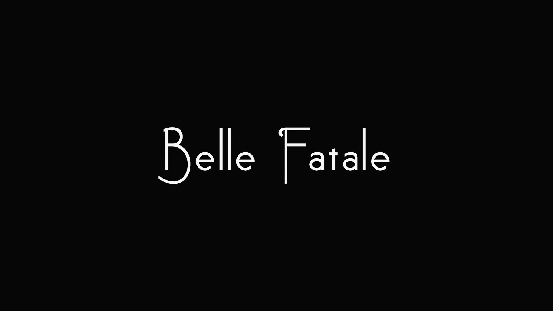 Belle Fatale - FilmFreeway