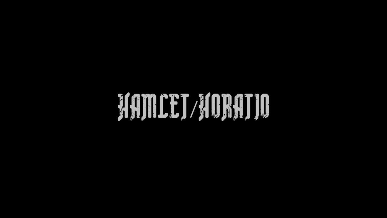 Hamlet/Horatio - FilmFreeway