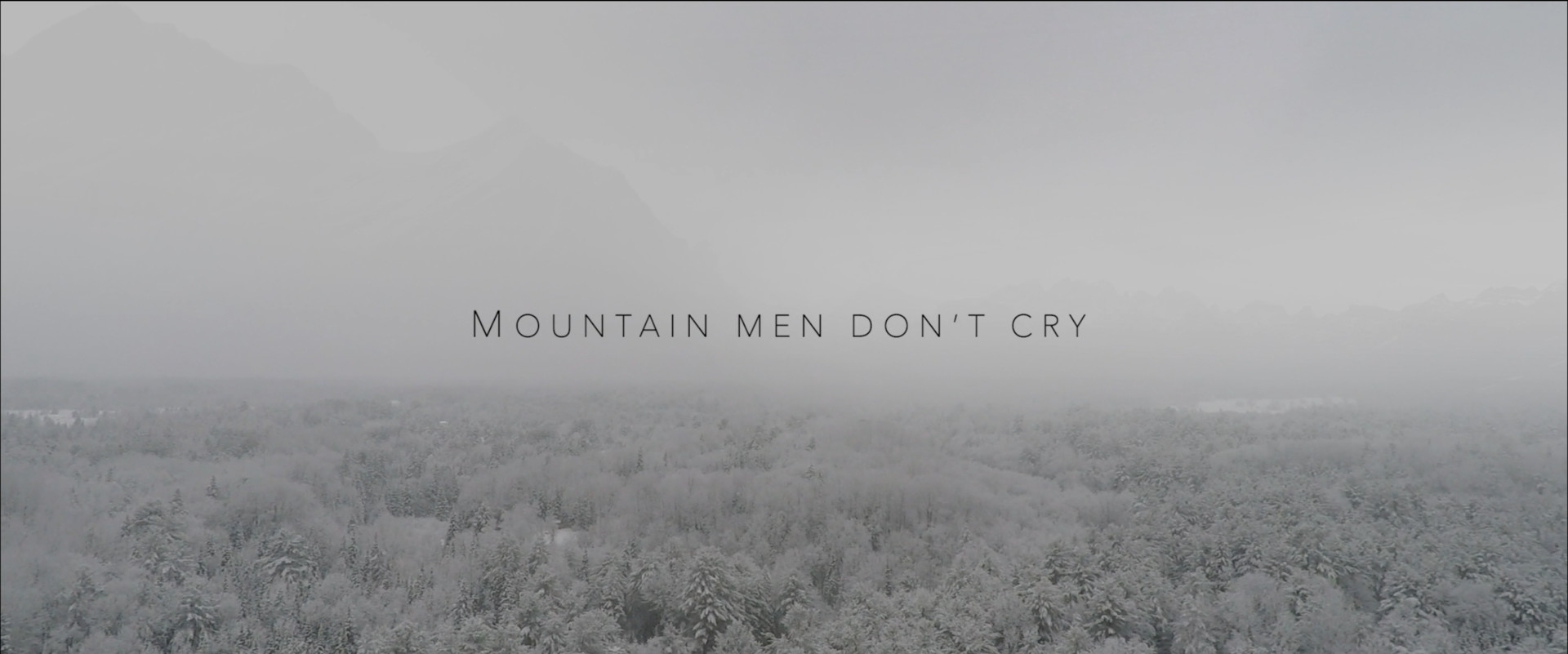 Mountain Men Don't Cry - FilmFreeway