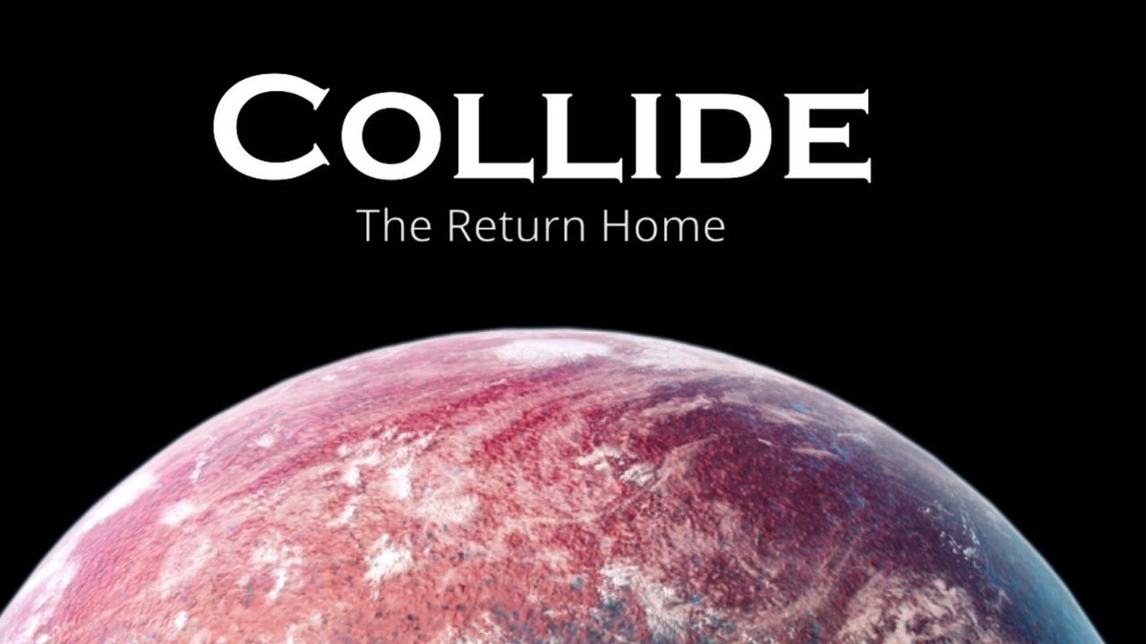 Collide: The Return Home - FilmFreeway