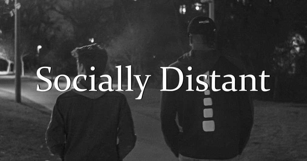 Socially Distant - FilmFreeway