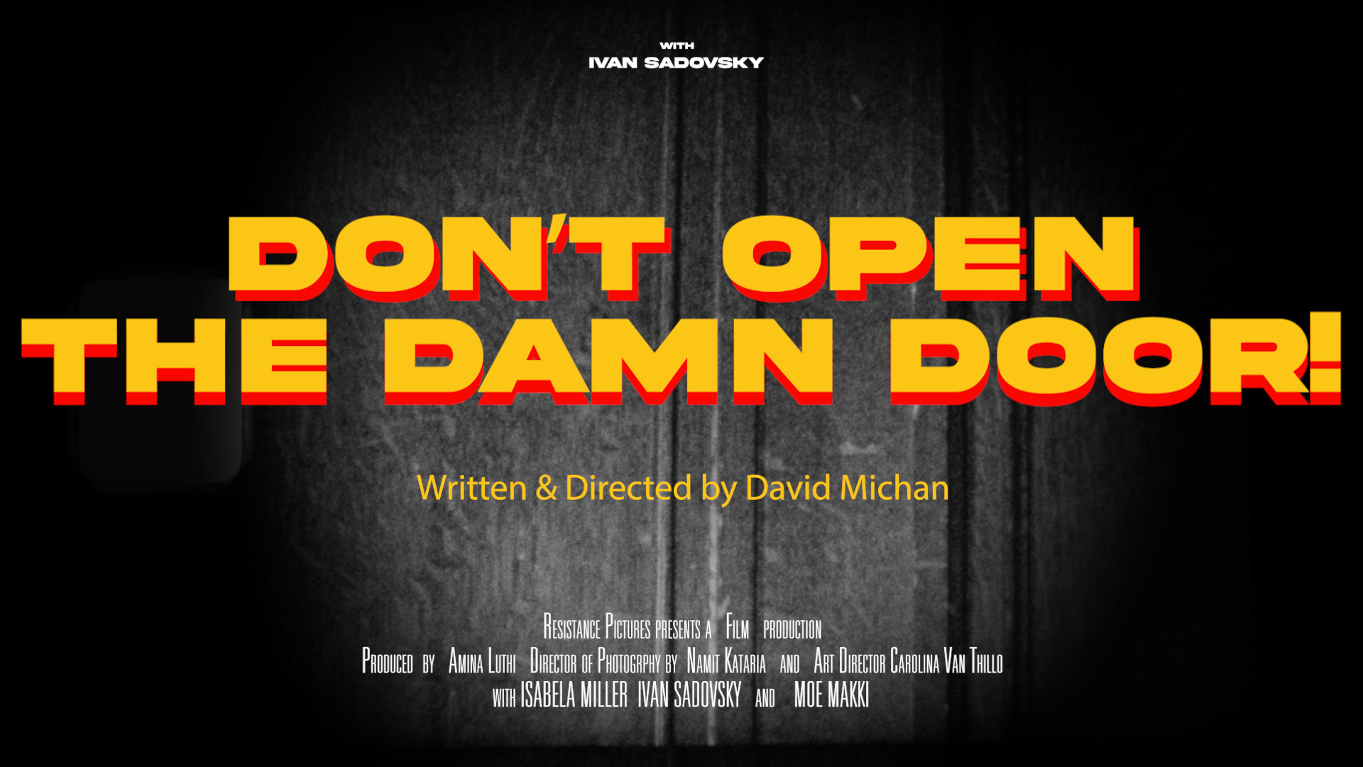 DO NOT OPEN THE DAMN DOOR! - FilmFreeway