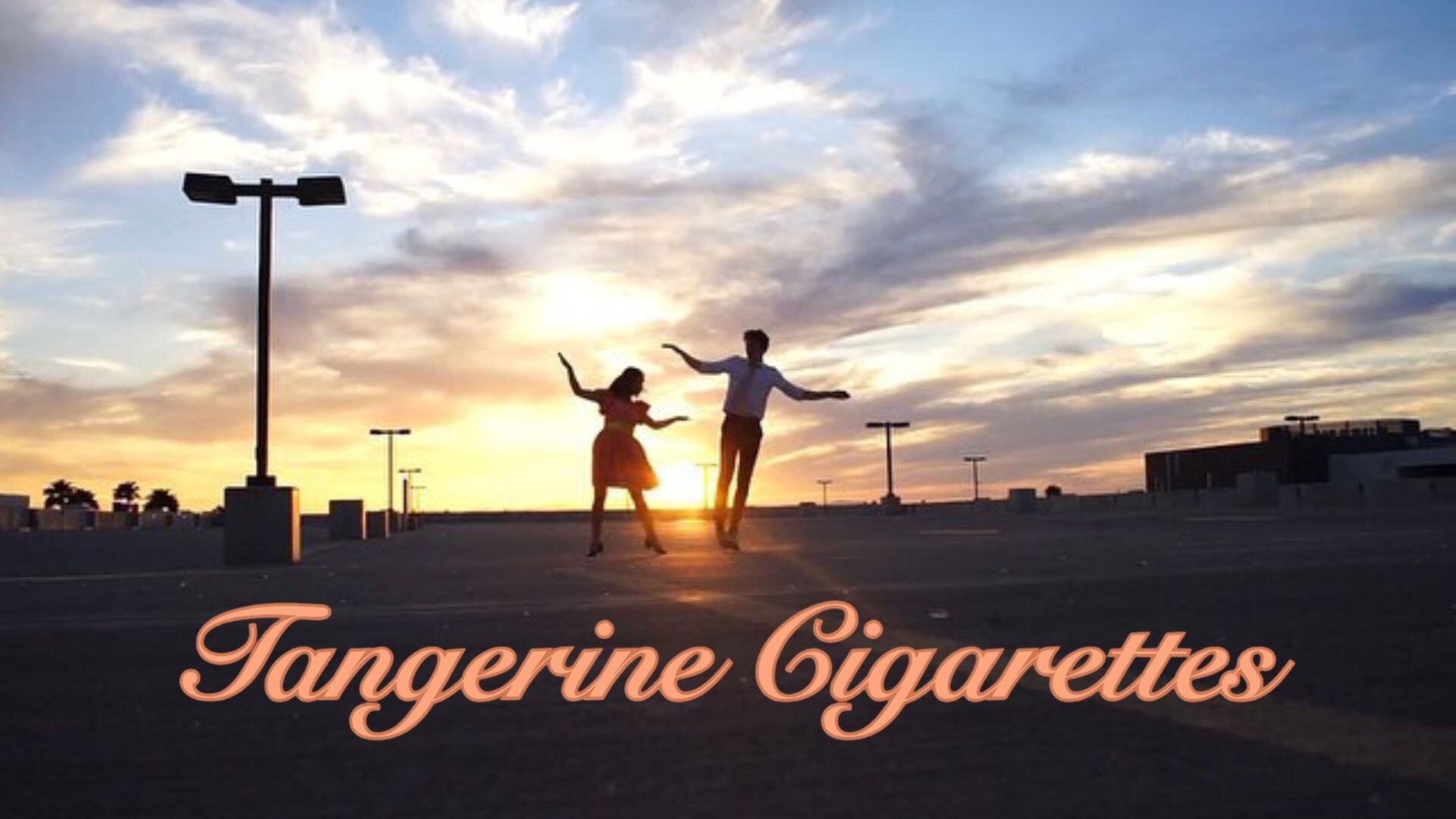 Tangerine Cigarettes - FilmFreeway