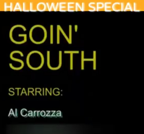 Goin' South -- A Halloween Special - FilmFreeway