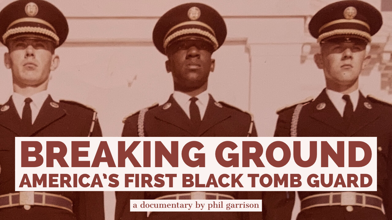 Breaking Ground: America's First Black Tomb Guard - FilmFreeway