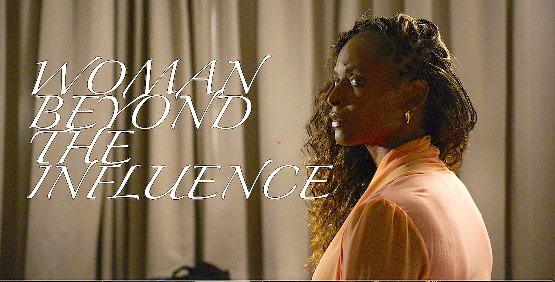 Woman Beyond The Influence - FilmFreeway