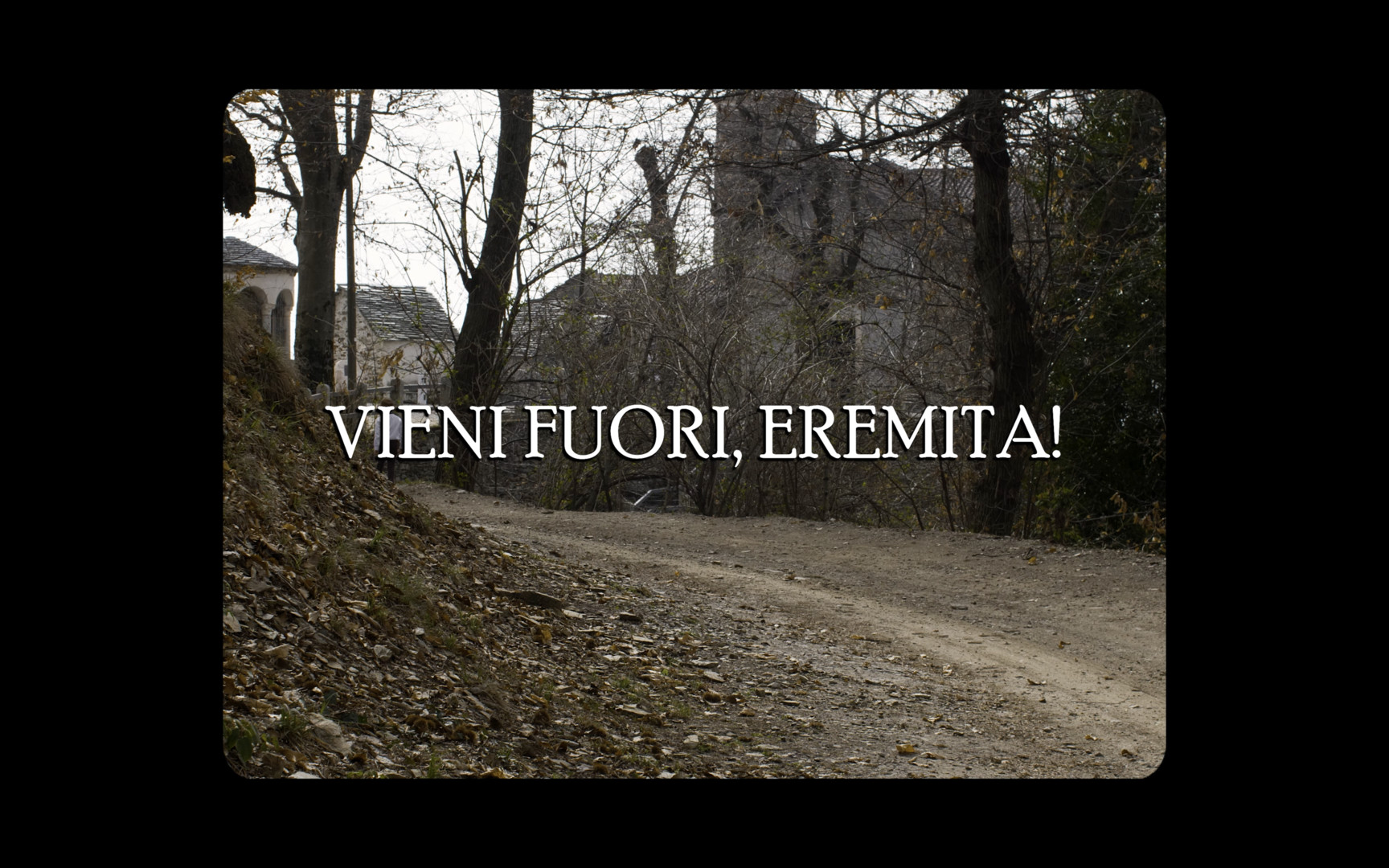 Vieni fuori, eremita! - FilmFreeway