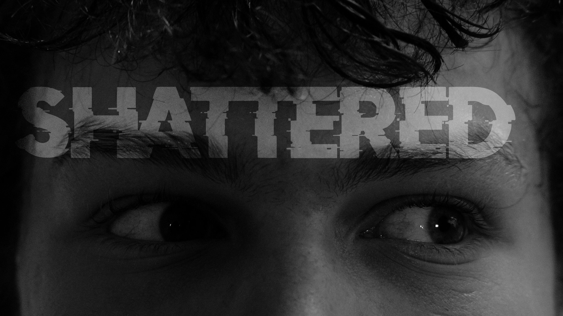 Shattered - FilmFreeway