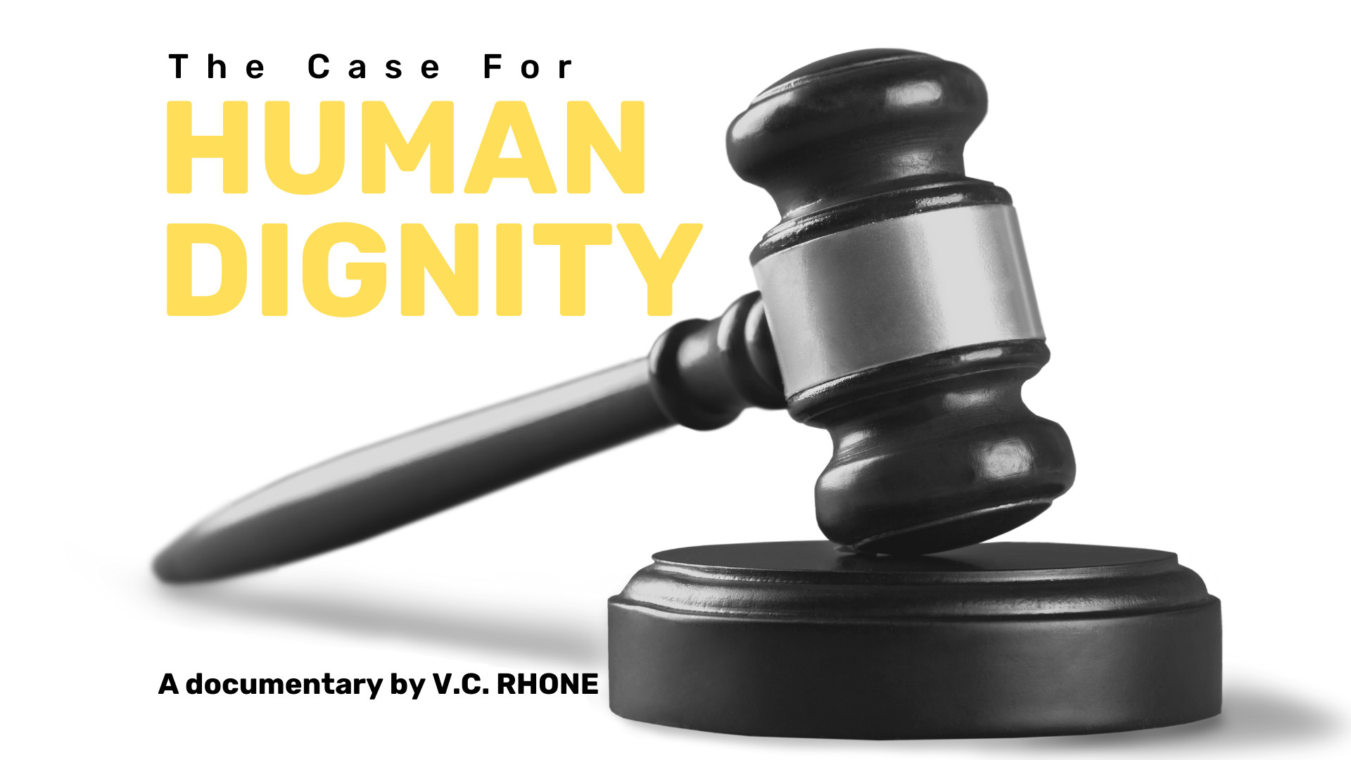 The Case for Human Dignity - FilmFreeway