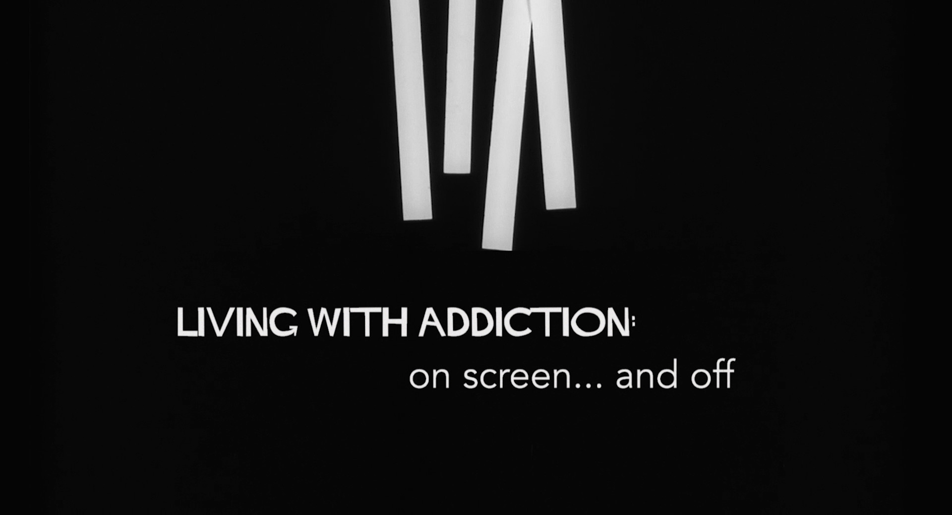 Living with Addiction: On screen... and off - FilmFreeway
