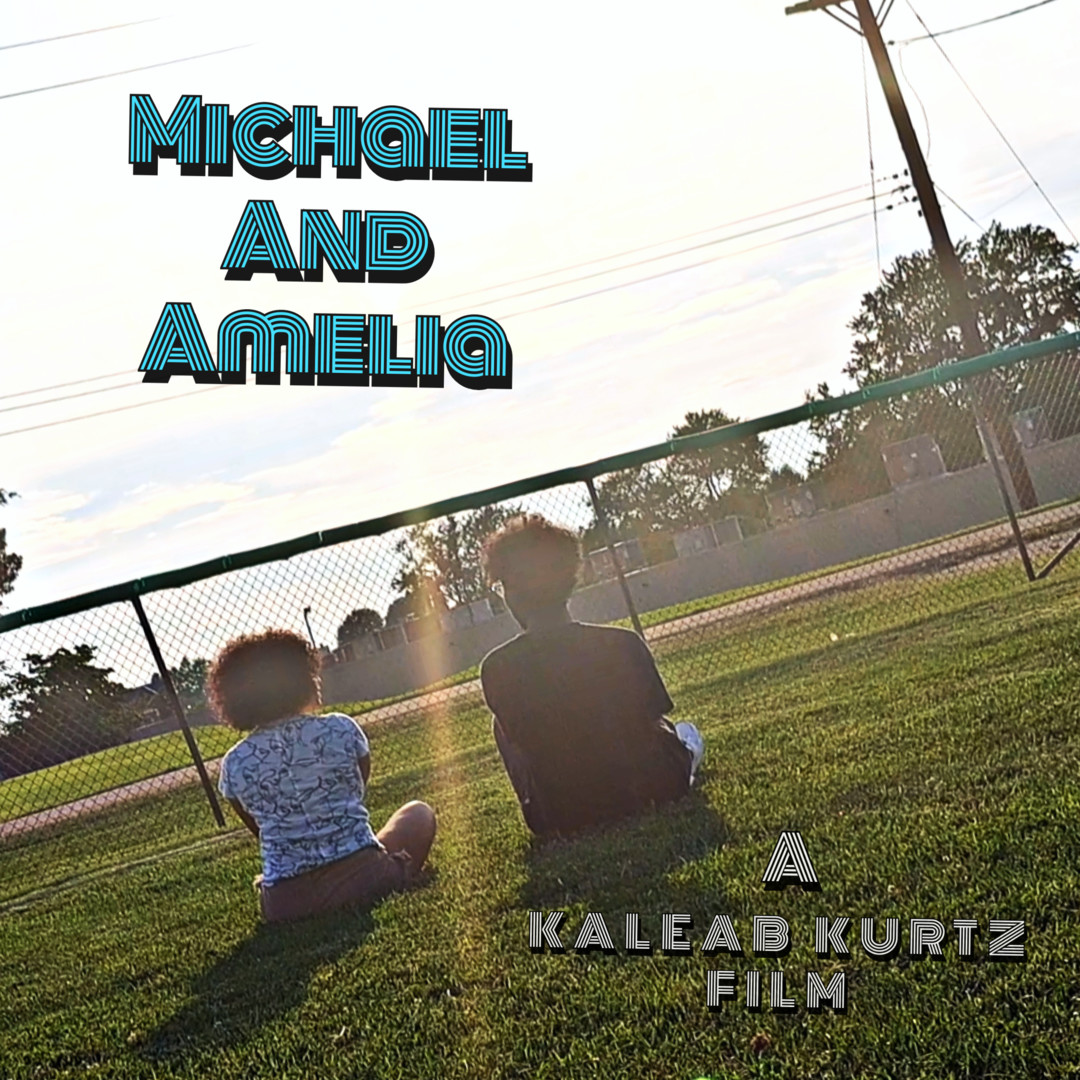 Michael and Amelia - FilmFreeway
