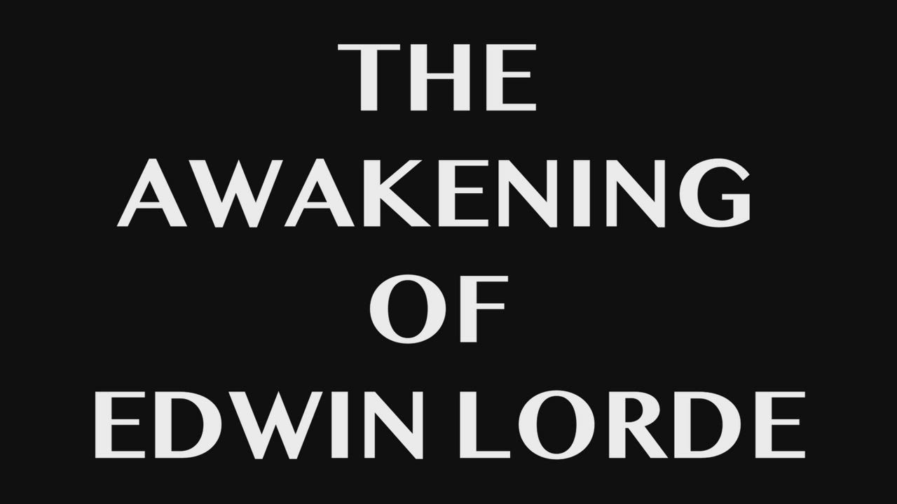 The Awakening of Edwin Lorde - FilmFreeway